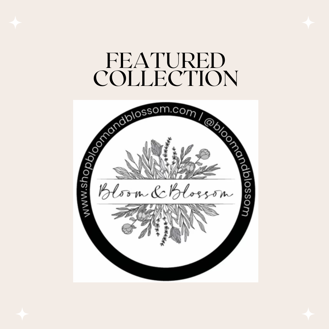 Featured Collection – Bloom & Blossom